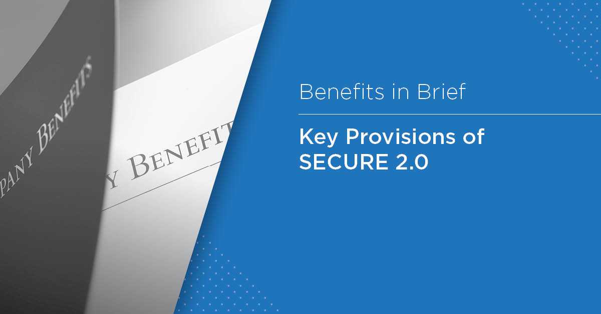 Key Provisions of SECURE 2.0 - Spencer Fane Key Provisions of SECURE 2.0 - Spencer Fane