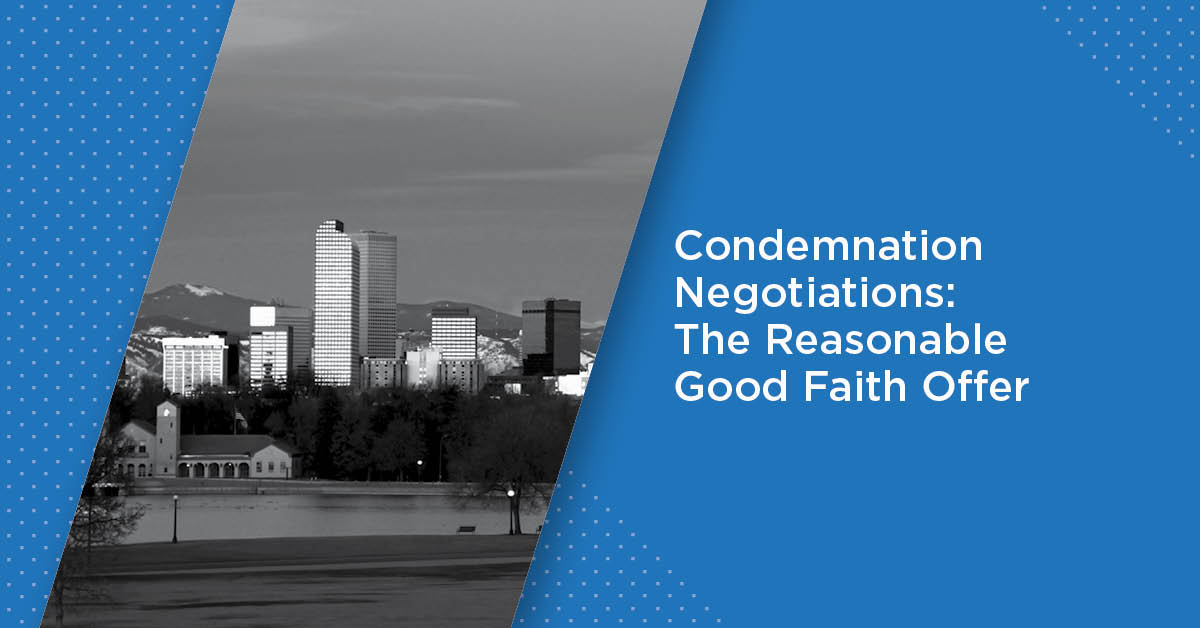 Condemnation Negotiations: The Reasonable Good Faith Offer - Spencer Fane