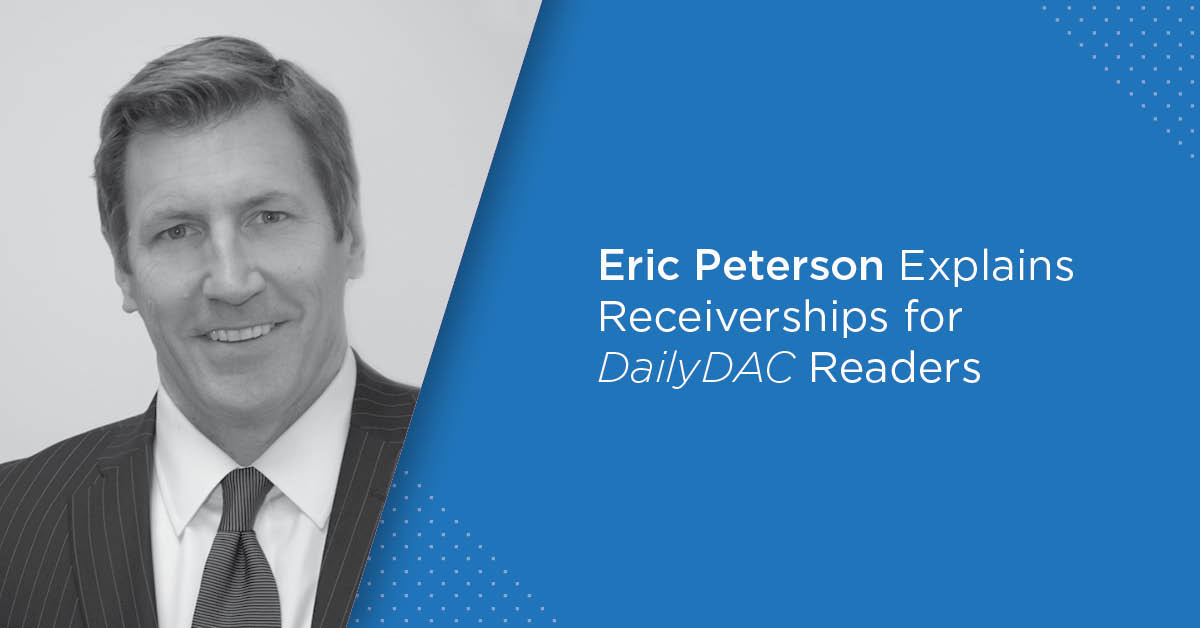 Eric Peterson Explains Receiverships for DailyDAC Readers - Spencer Fane