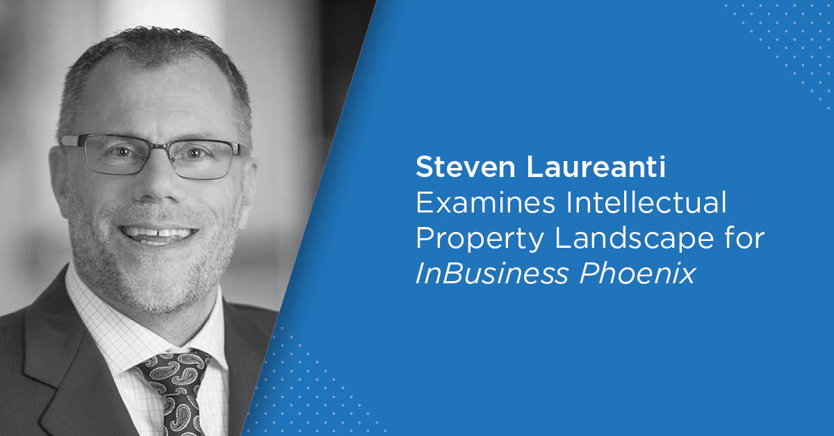 Steven Laureanti Examines Intellectual Property Landscape for ...
