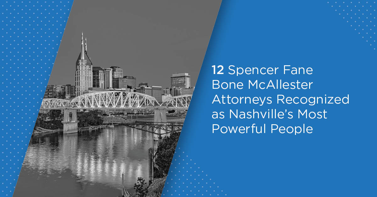12 Spencer Fane Bone McAllester Attorneys Recognized as Nashville’s ...