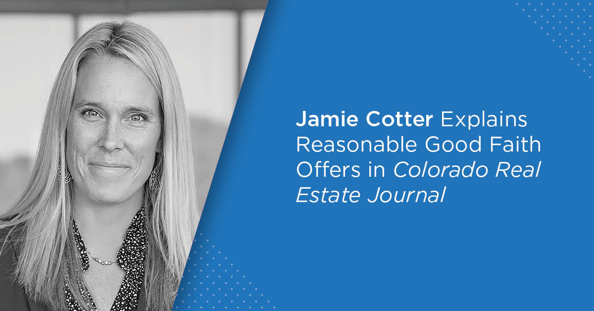 Jamie Cotter Explains Reasonable Good Faith Offers in Colorado Real ...