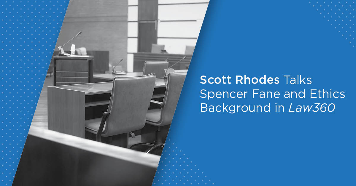 Scott Rhodes Talks Spencer Fane and Ethics Background in Law360 ...