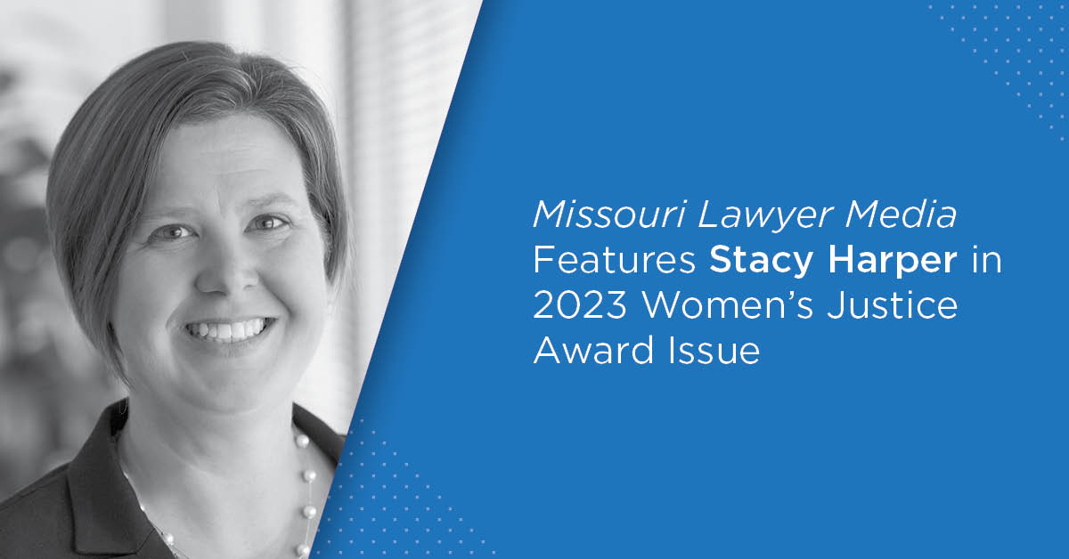 Missouri Lawyer Media Features Stacy Harper in 2023 Women’s Justice ...