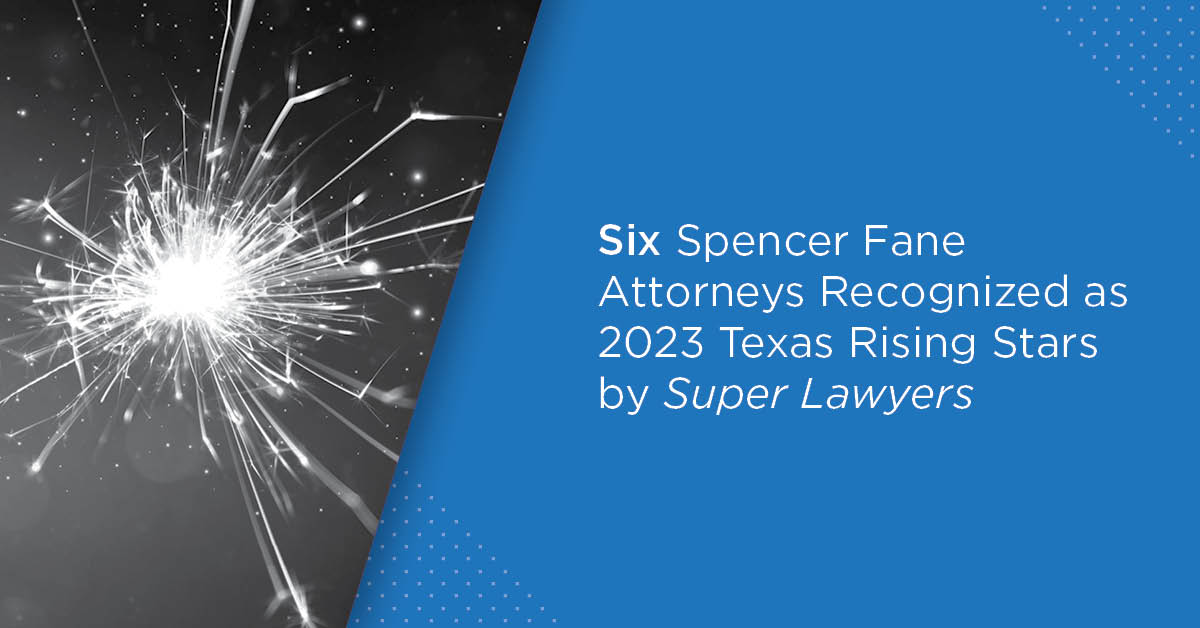 Six Spencer Fane Attorneys Recognized as 2023 Texas Rising Stars by ...