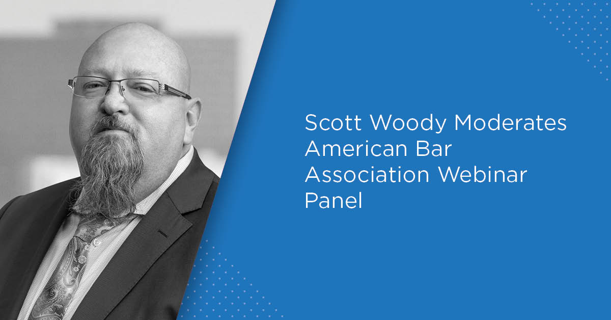 Scott Woody Moderates American Bar Association Webinar Panel - Spencer Fane