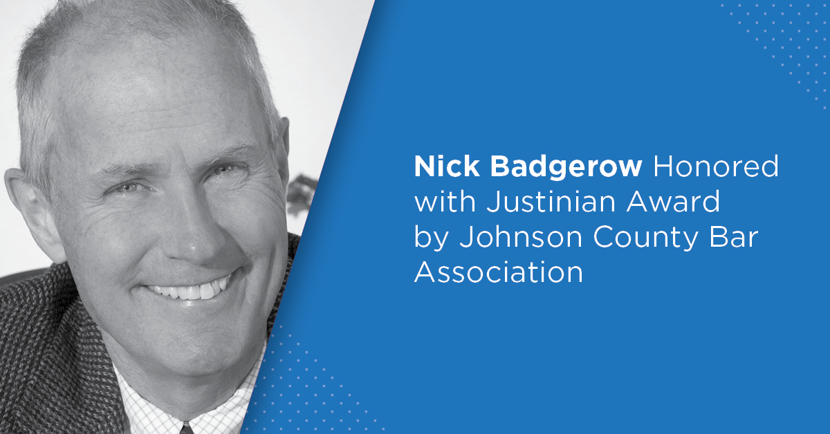 Nick Badgerow Honored with Justinian Award by Johnson County Bar ...