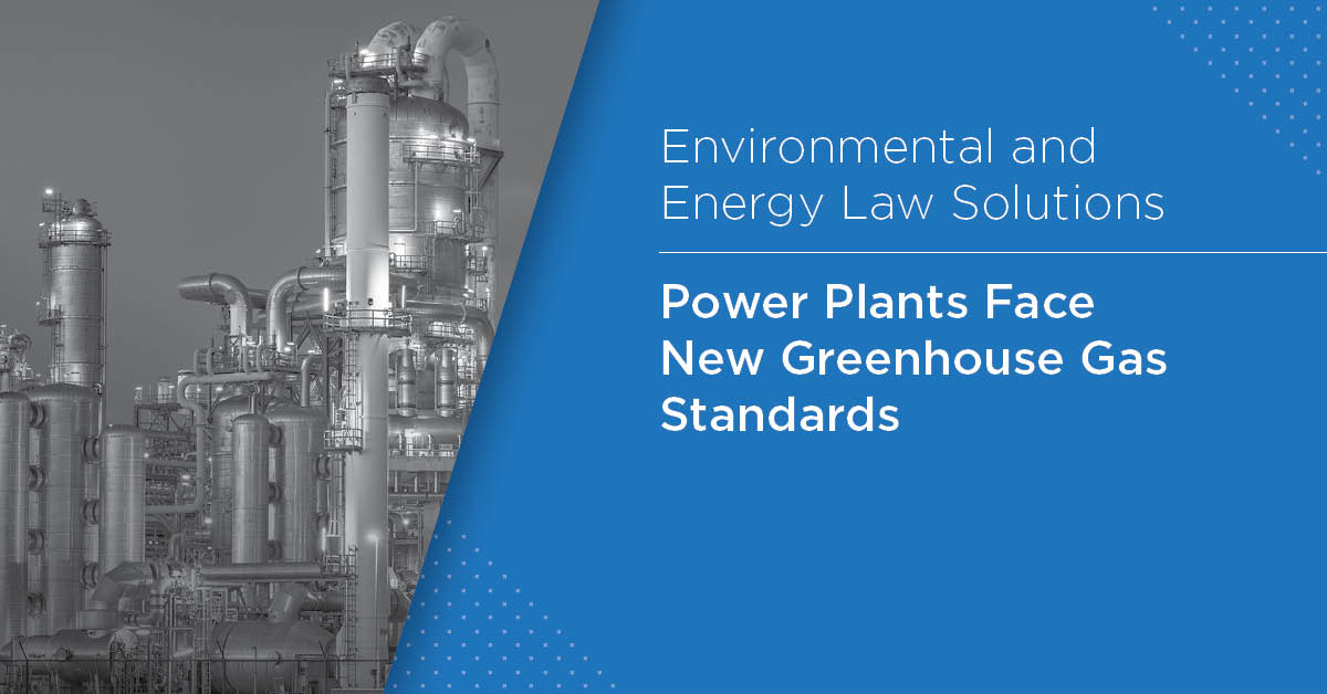 Power Plants Face New Greenhouse Gas Standards - Spencer Fane