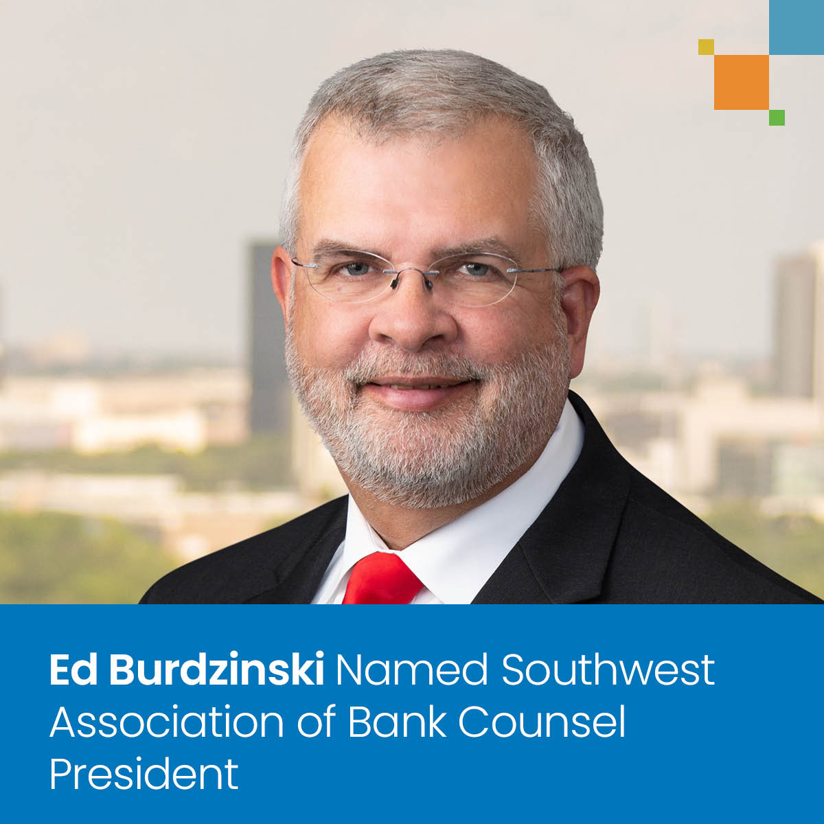 Ed Burdzinski Named Southwest Association of Bank Counsel President ...