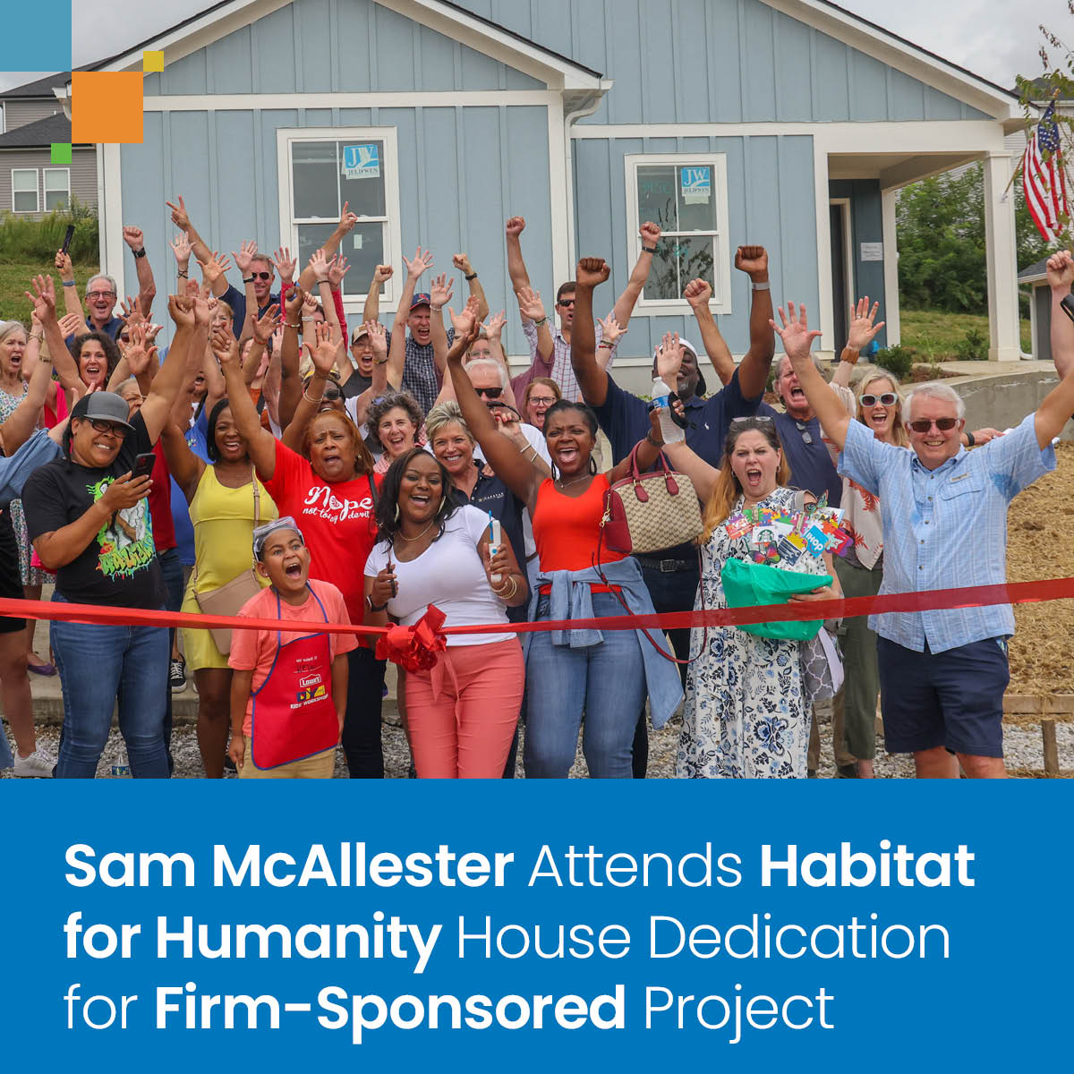 Sam McAllester Attends Habitat for Humanity House Dedication for Firm ...