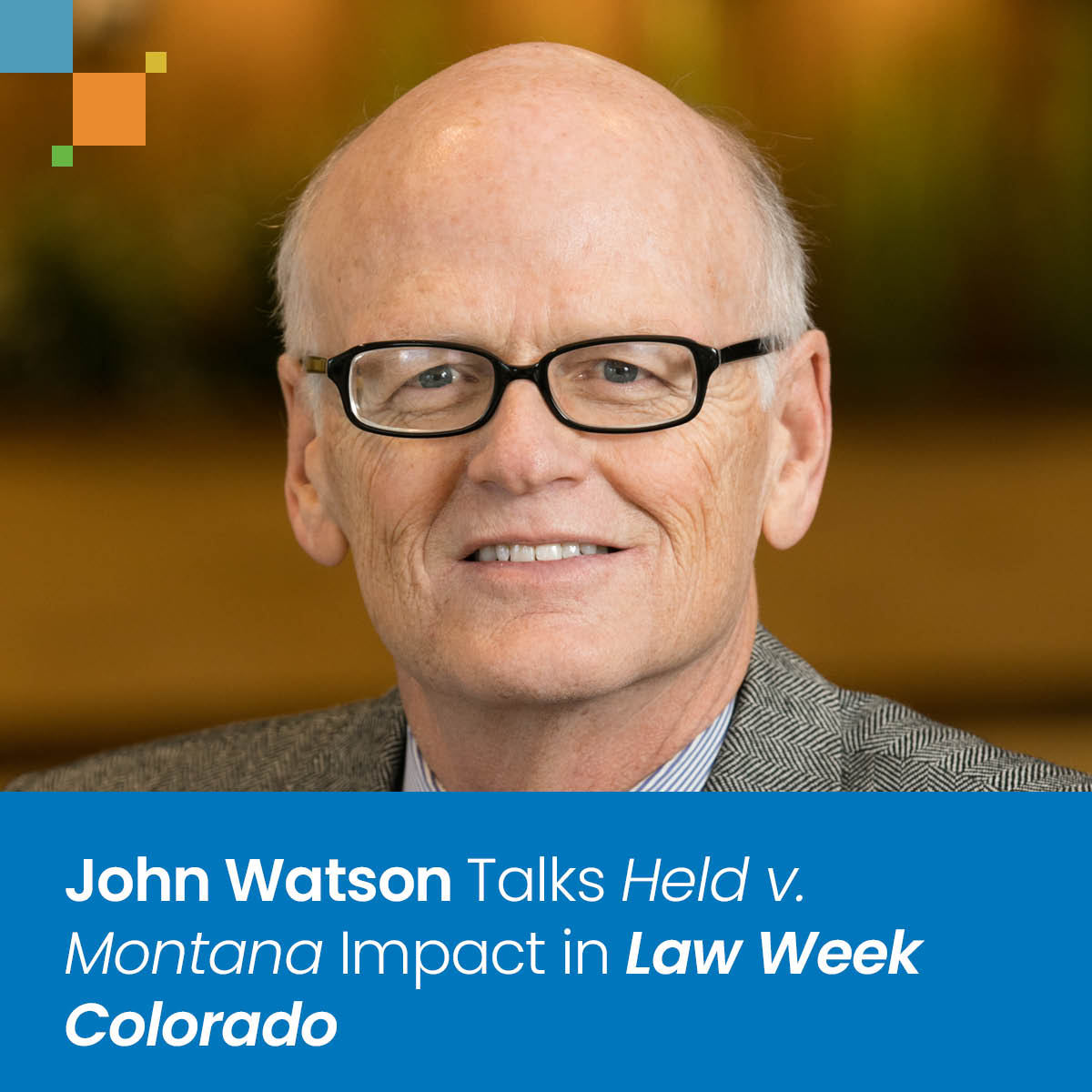 John Watson Talks Held v. Montana Impact in Law Week Colorado - Spencer ...
