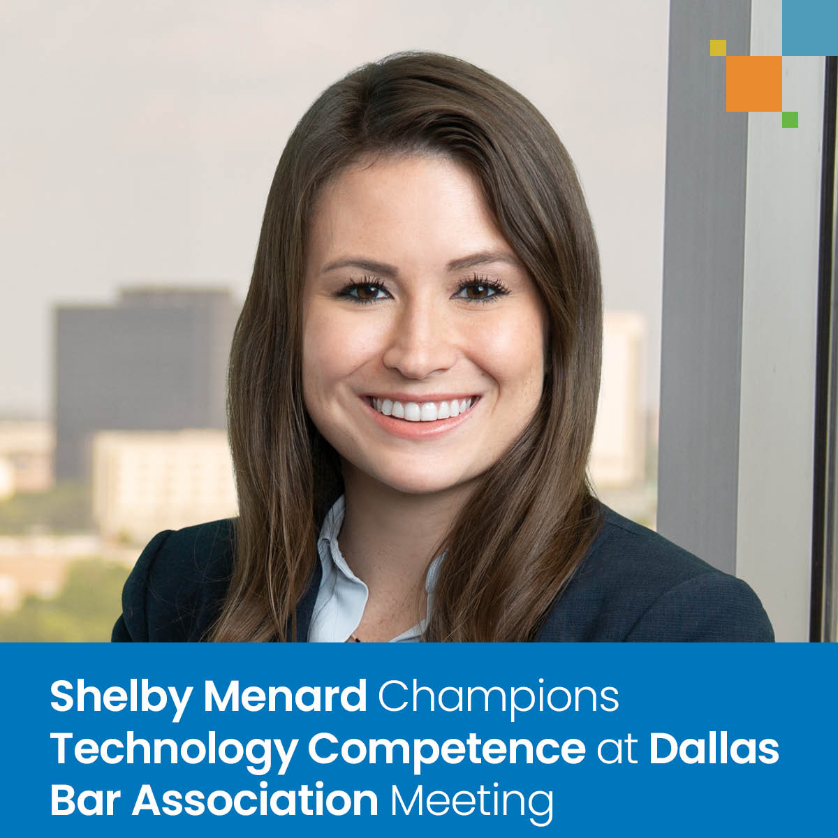 Shelby Menard Champions Technology Competence at Dallas Bar Association ...