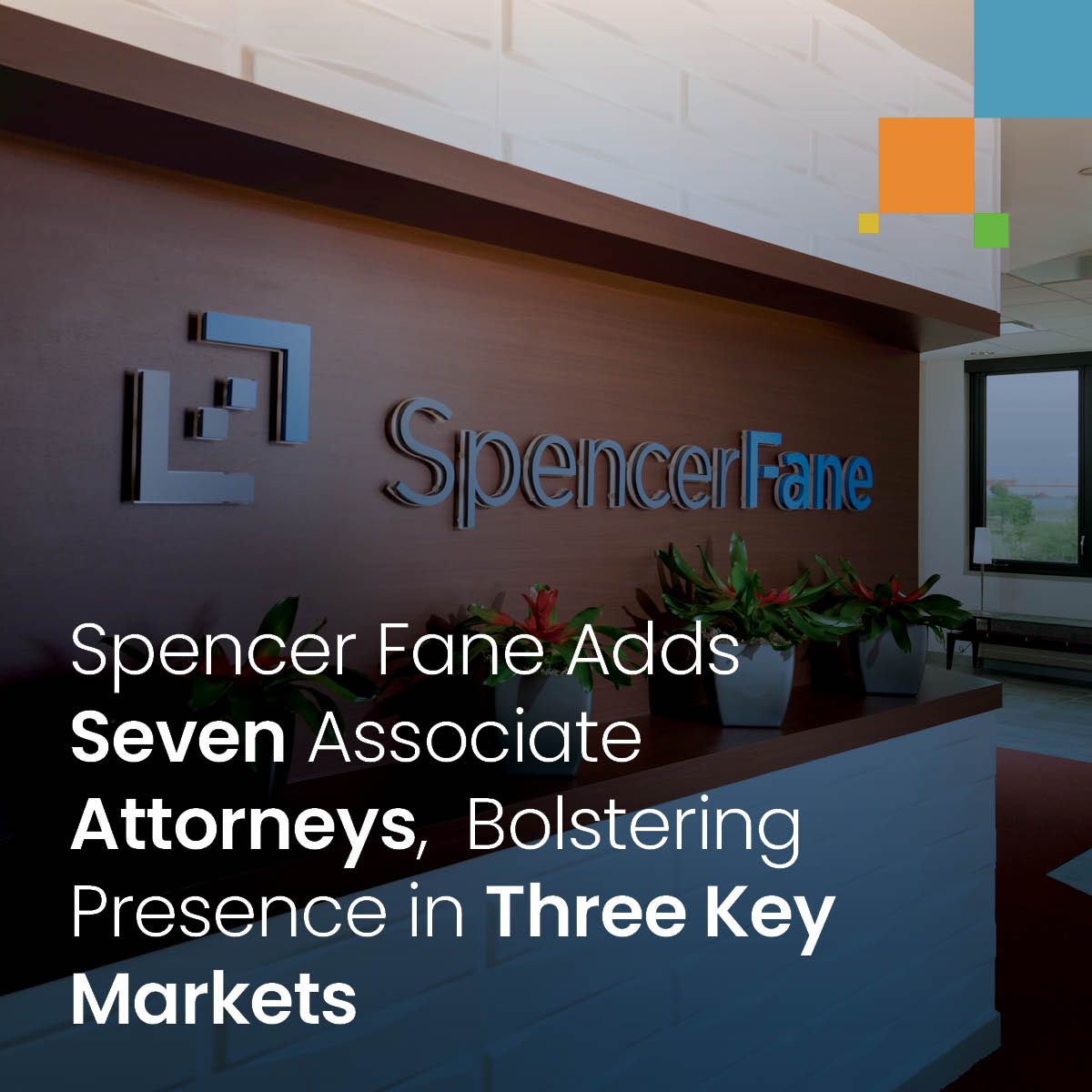 Spencer Fane Adds Seven Associate Attorneys, Bolstering Presence in ...