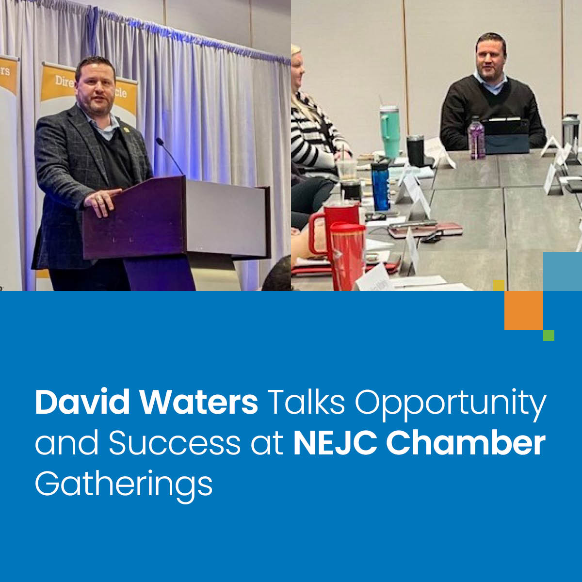 David Waters Talks Opportunity and Success at NEJC Chamber Gatherings ...