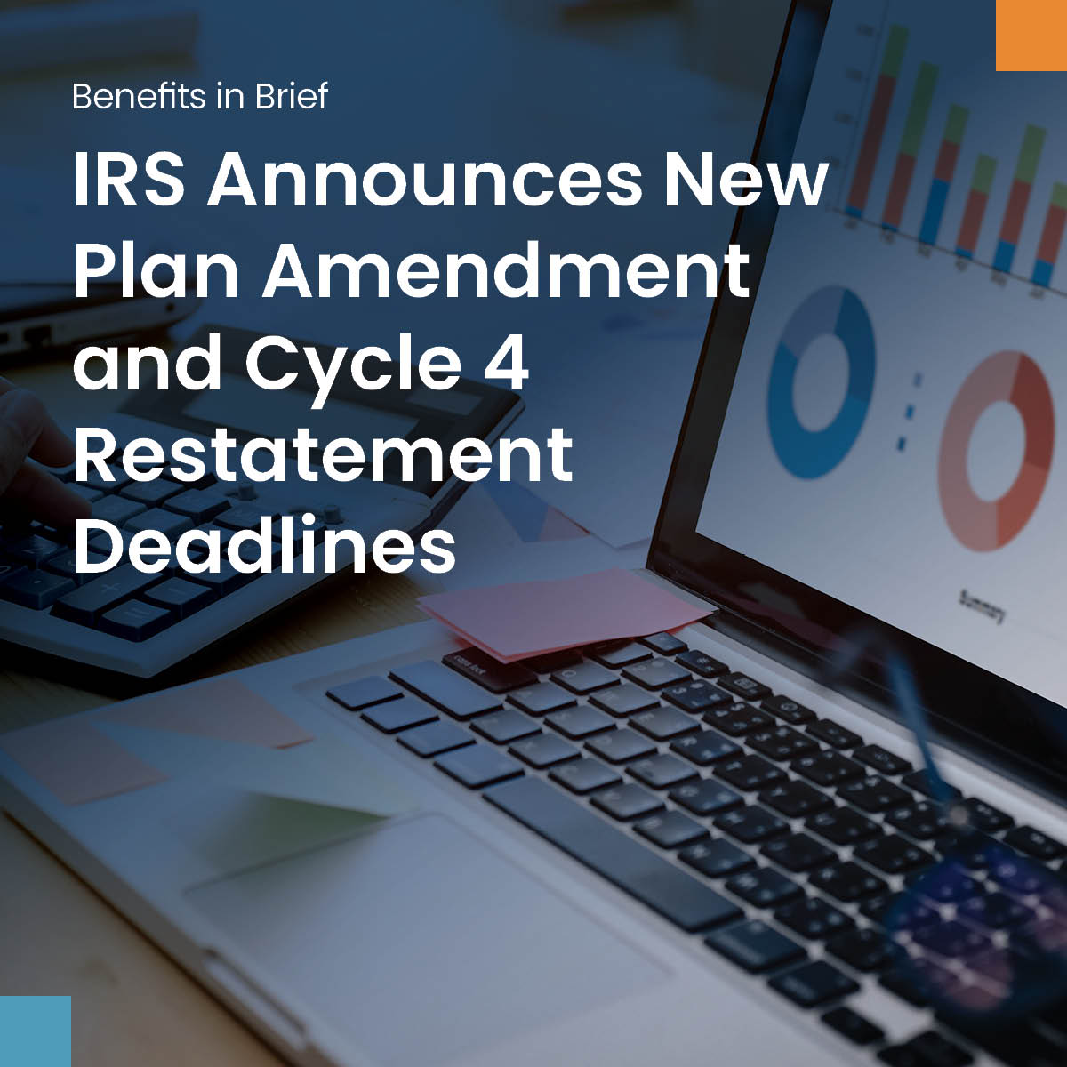 IRS Announces New Plan Amendment and Cycle 4 Restatement Deadlines ...