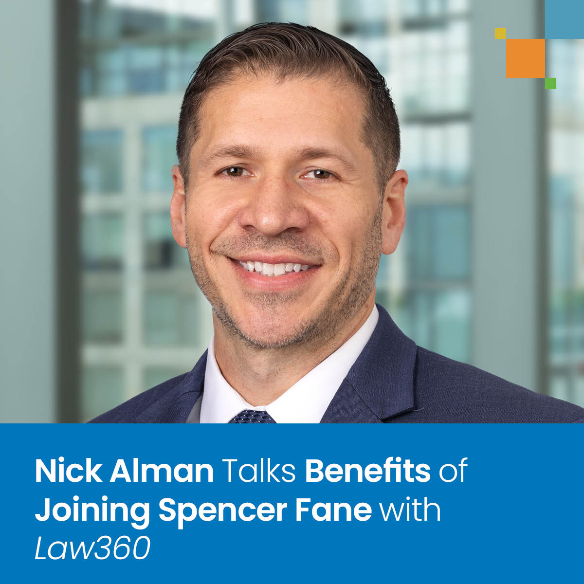 Nick Alman Talks Benefits of Joining Spencer Fane with Law360 - Spencer ...
