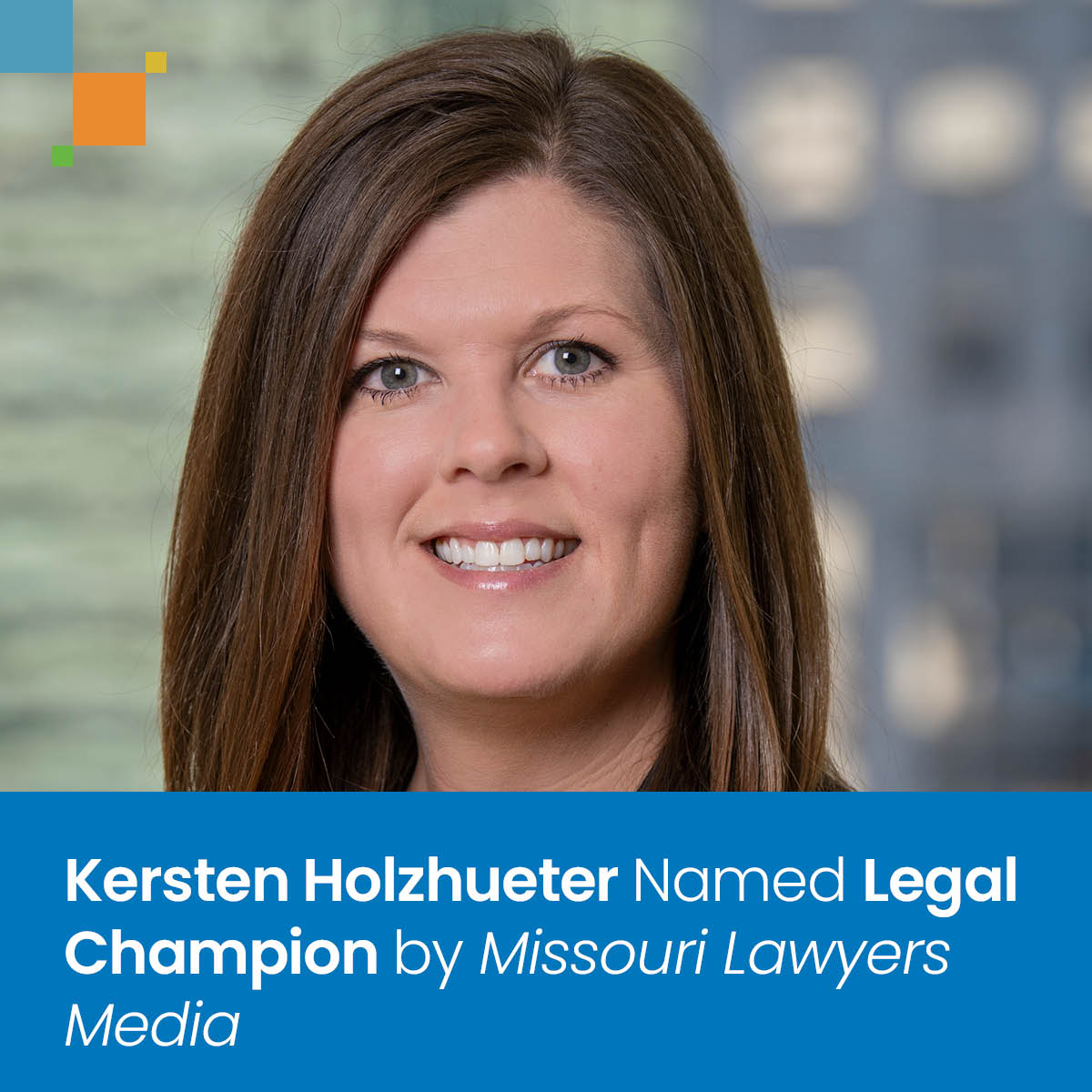 Kersten Holzhueter Named Legal Champion by Missouri Lawyers Media ...