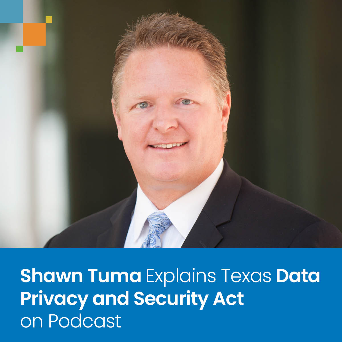 Shawn Tuma Explains Texas Data Privacy and Security Act on Podcast ...