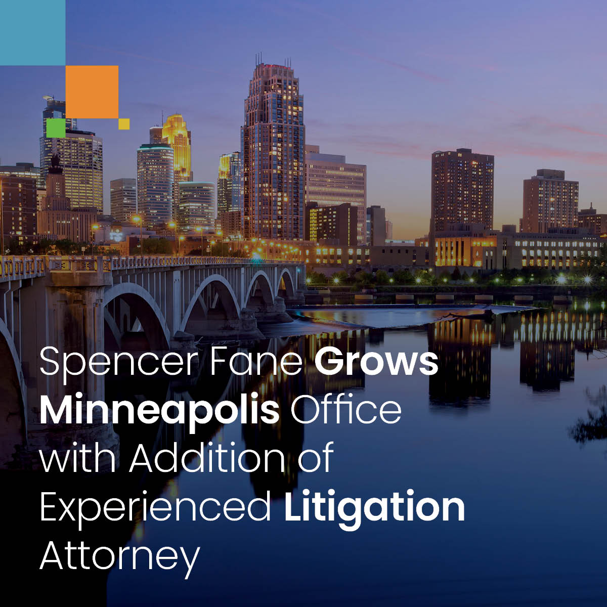 Spencer Fane Grows Minneapolis Office with Addition of Experienced ...