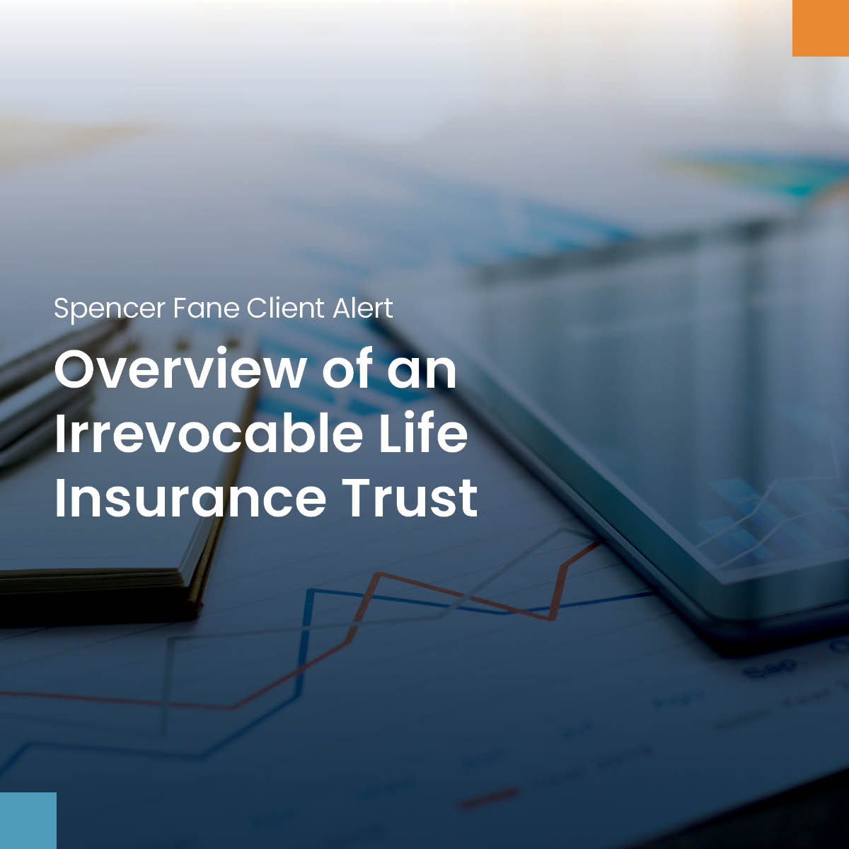 Overview of an Irrevocable Life Insurance Trust - Spencer Fane