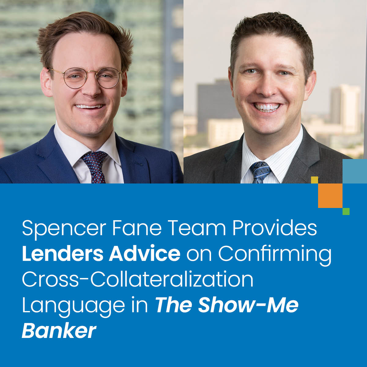 Spencer Fane Team Provides Lenders Advice on Confirming Cross ...