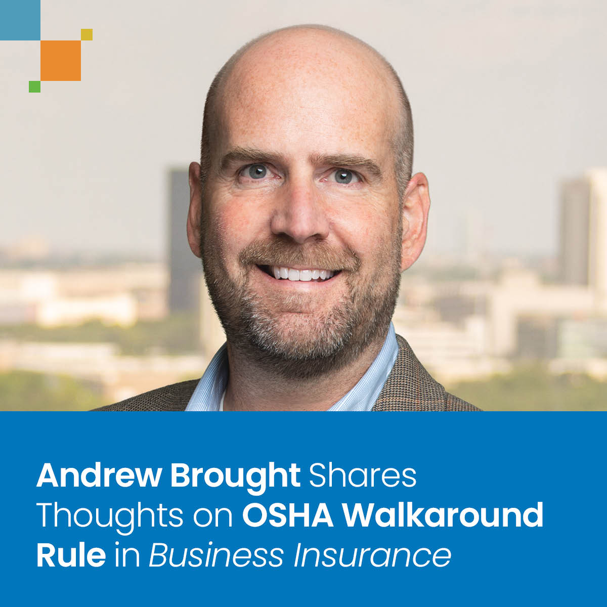Andrew Brought Shares Thoughts on OSHA Walkaround Rule in Business Insurance - Spencer Fane