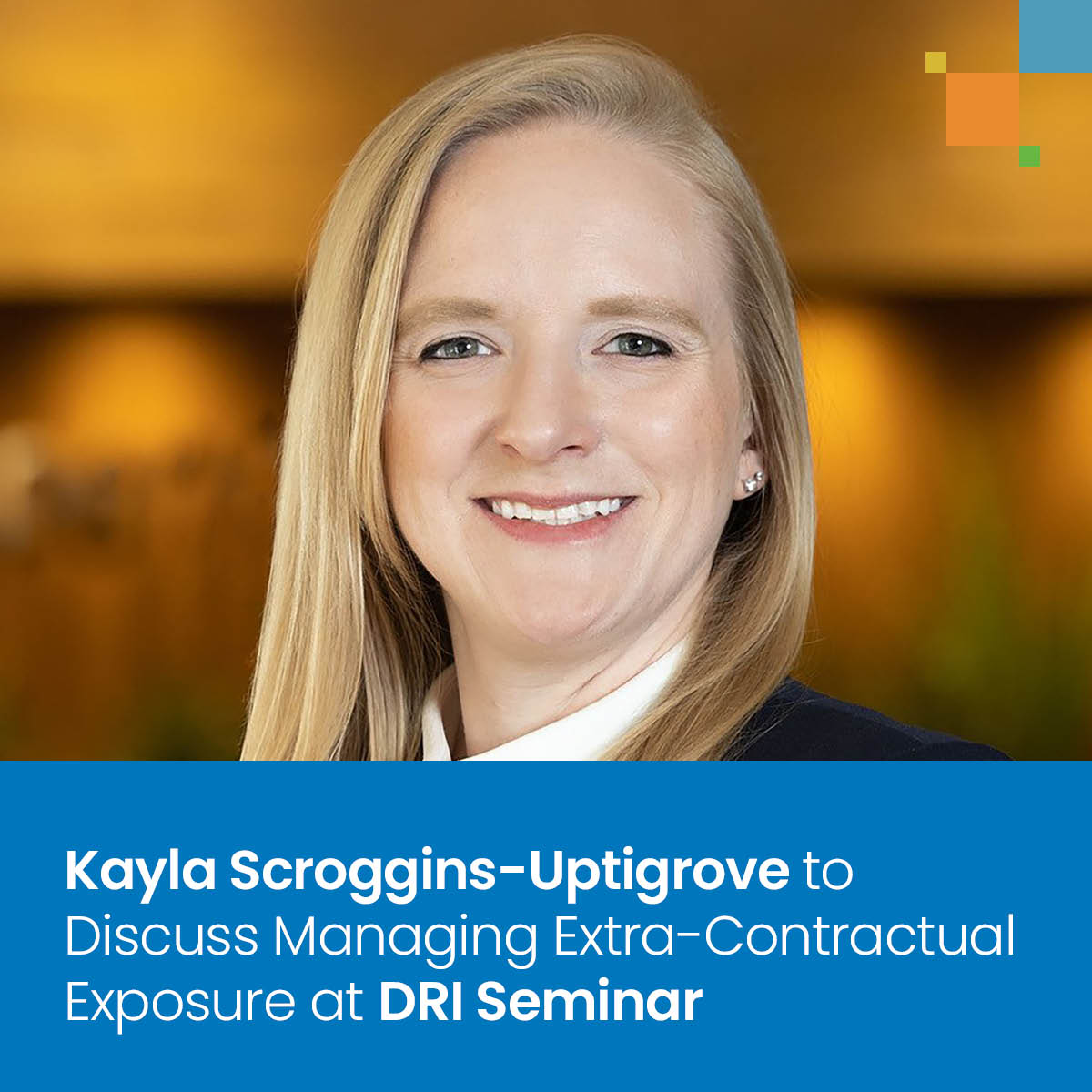 Kayla Scroggins-Uptigrove to Discuss Managing Extra-Contractual ...