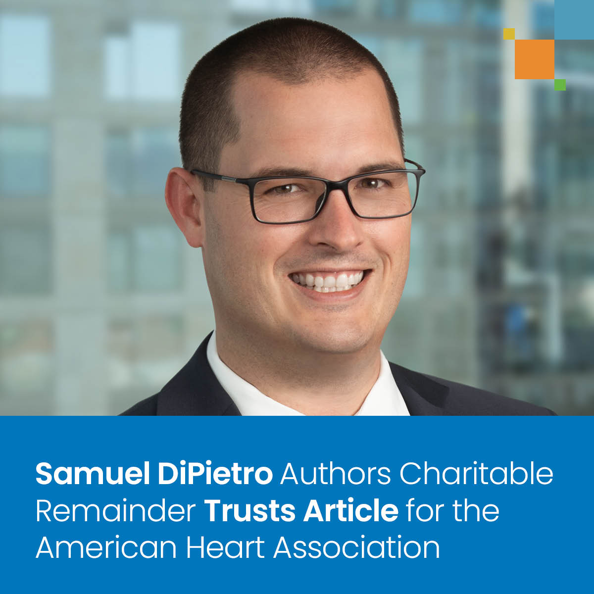 Samuel DiPietro Authors Charitable Remainder Trusts Article for the ...