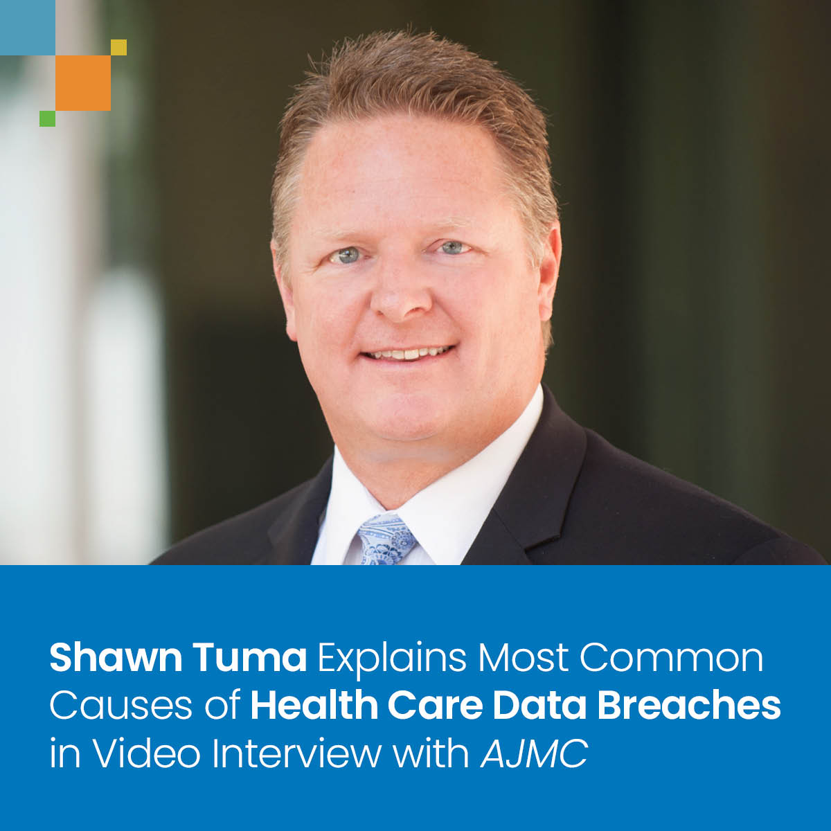Shawn Tuma Explains Most Common Causes of Health Care Data Breaches in ...