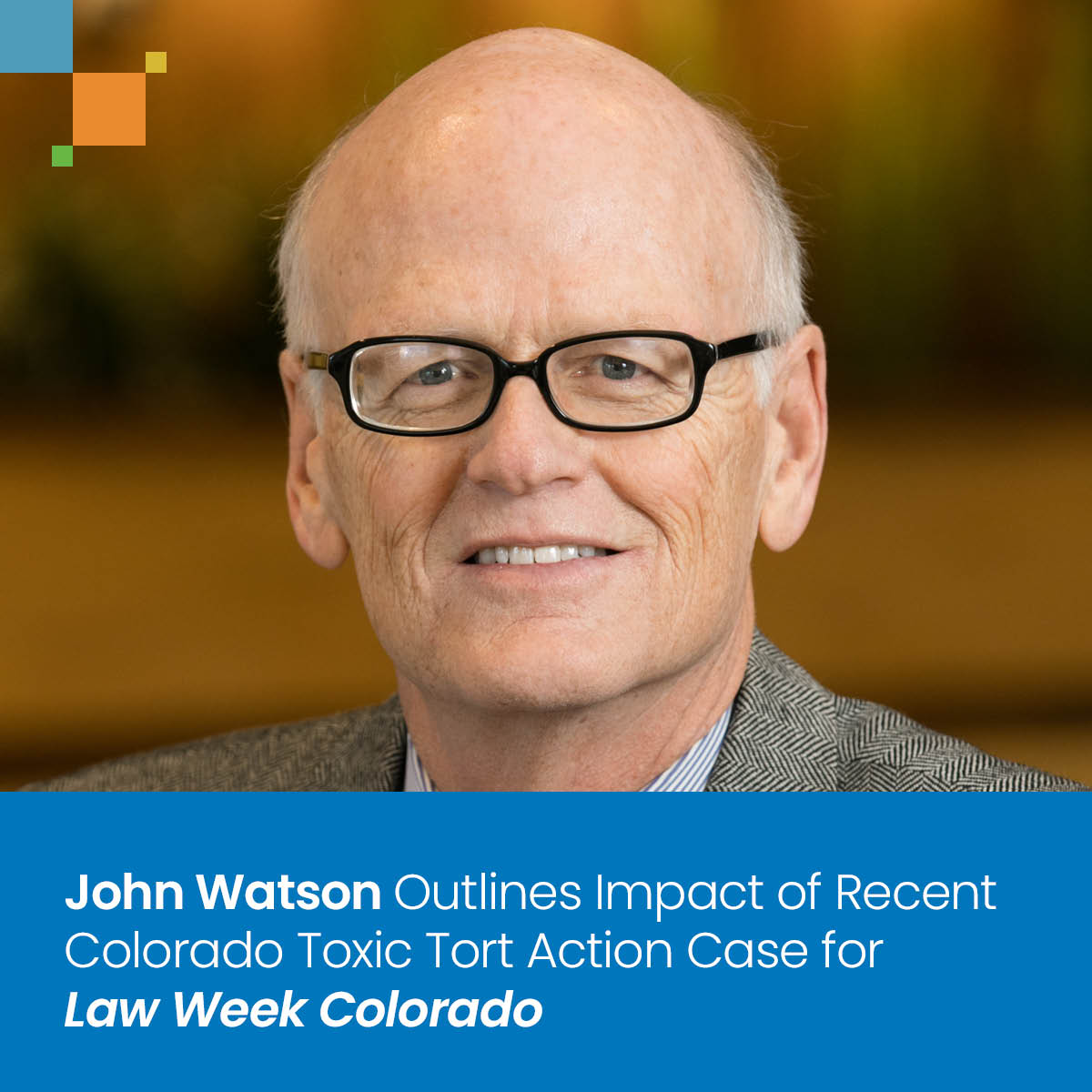 John Watson Outlines Impact of Recent Colorado Toxic Tort Action Case ...