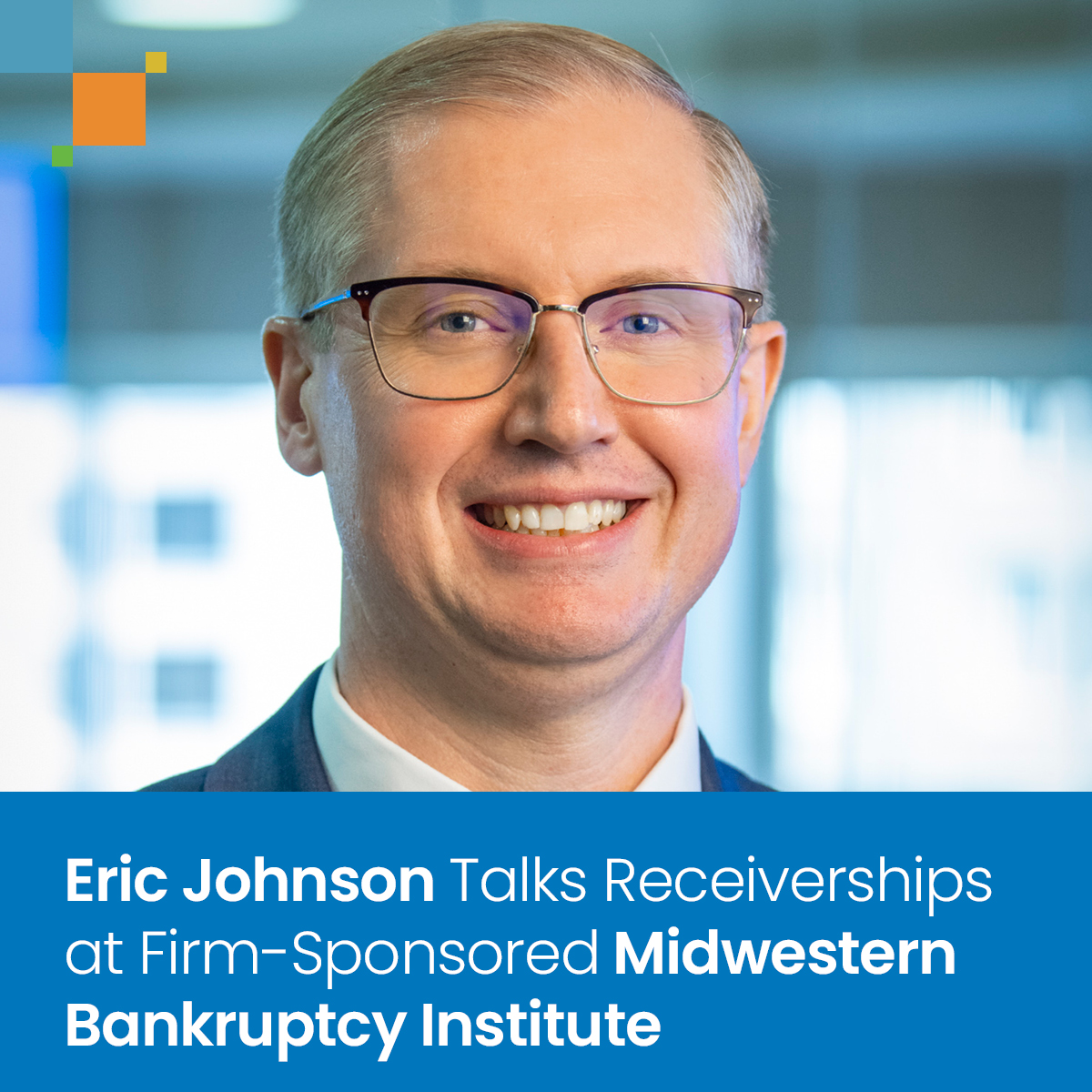 Eric Johnson Talks Receiverships at Firm-Sponsored Midwestern ...