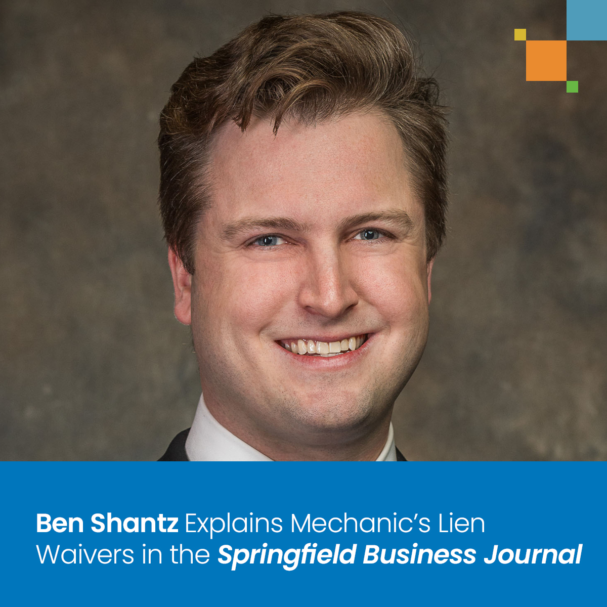 Ben Shantz Explains Mechanic’s Lien Waivers in the Springfield Business Journal - Spencer Fane