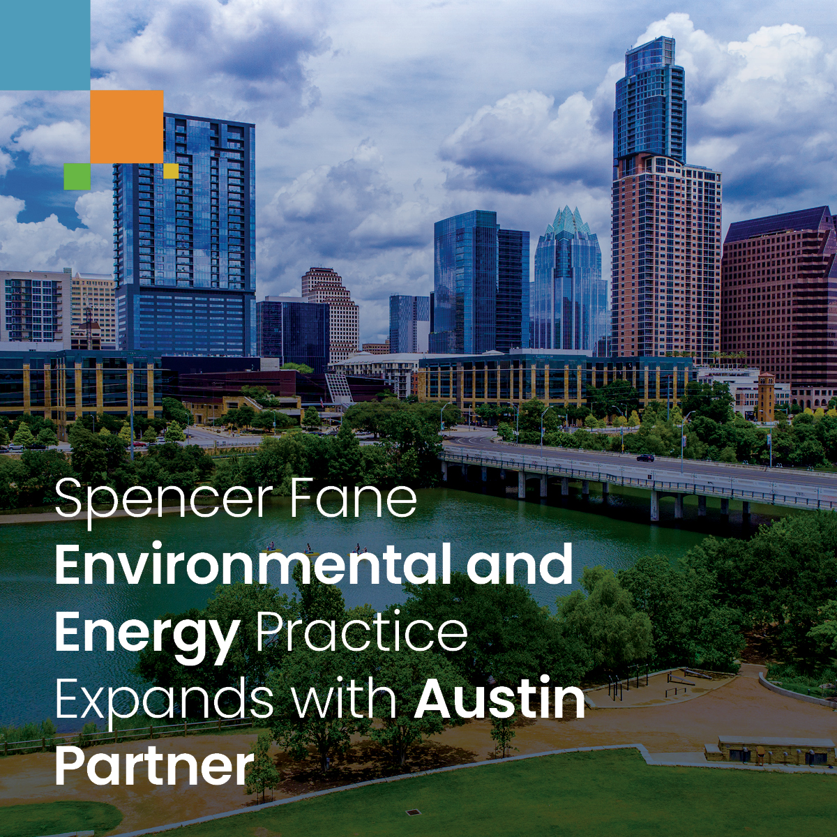 Spencer Fane Environmental and Energy Practice Expands with Austin ...