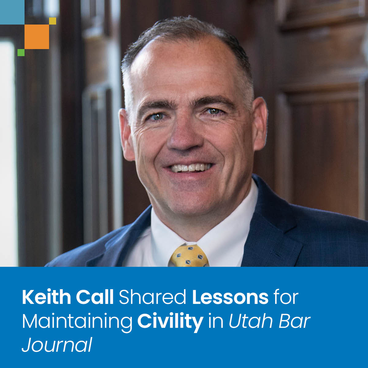 Keith Call Shared Lessons for Maintaining Civility in Utah Bar Journal - Spencer Fane