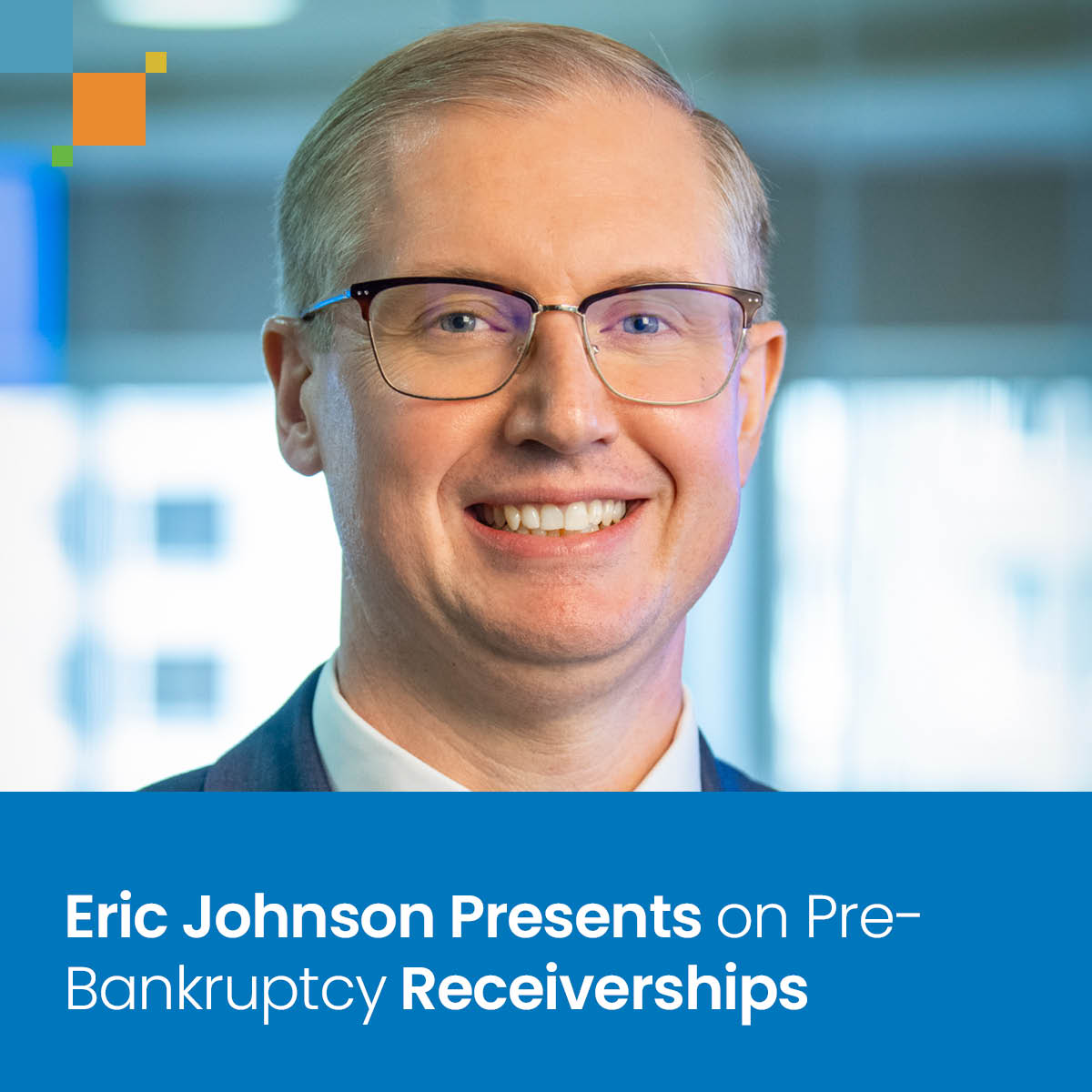 Eric Johnson Presents on Pre-Bankruptcy Receiverships - Spencer Fane