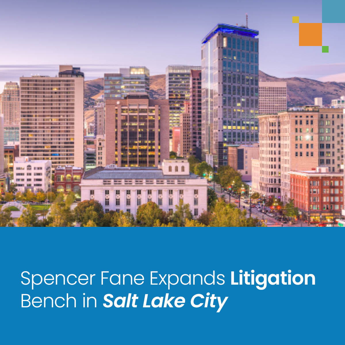 Spencer Fane Expands Litigation Bench in Salt Lake City - Spencer Fane
