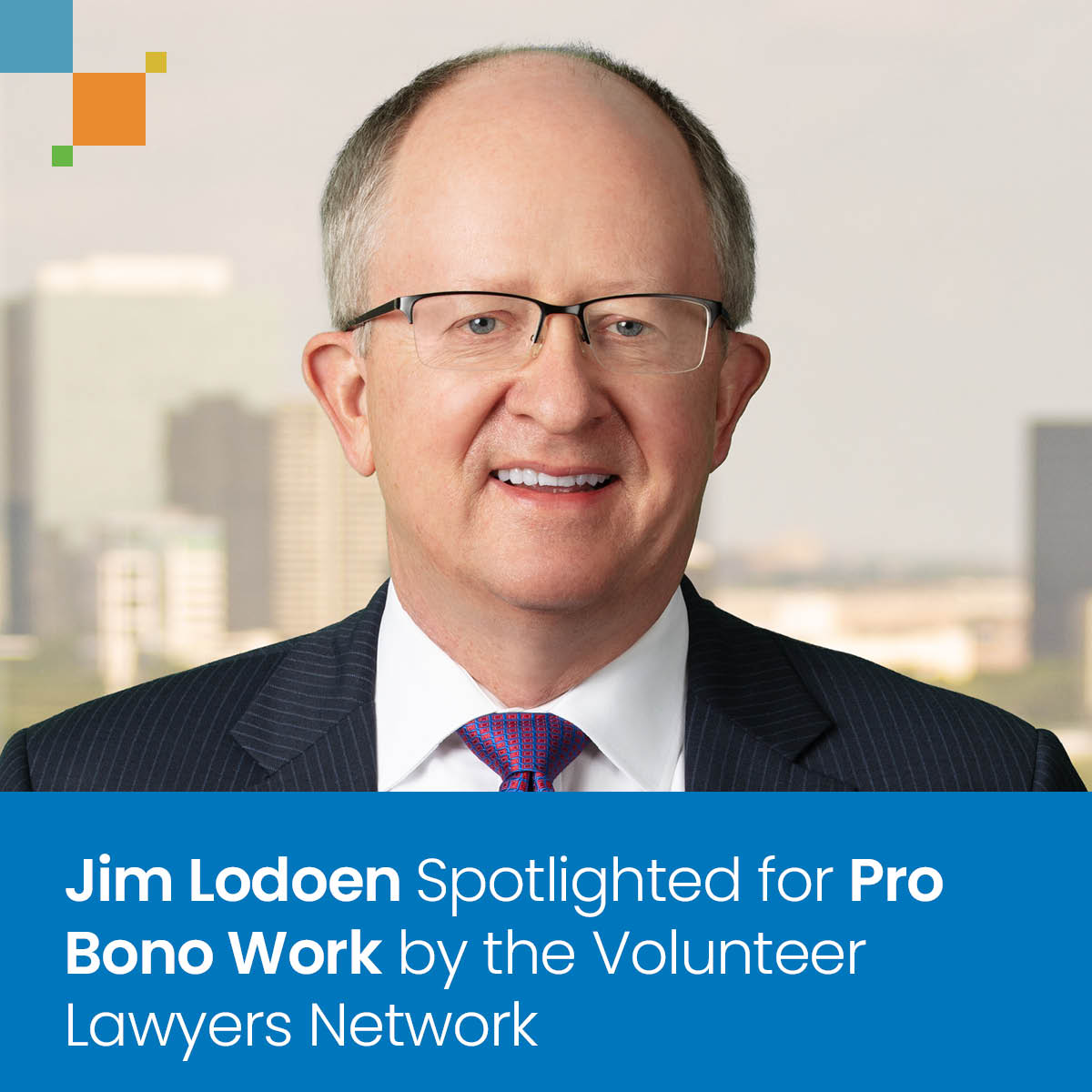 Jim Lodoen Spotlighted for Pro Bono Work by the Volunteer Lawyers ...