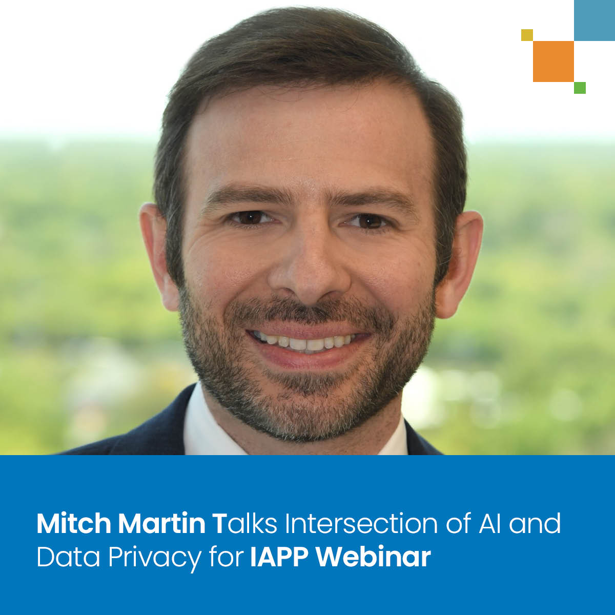 Mitch Martin Talks Intersection of AI and Data Privacy for IAPP Webinar ...