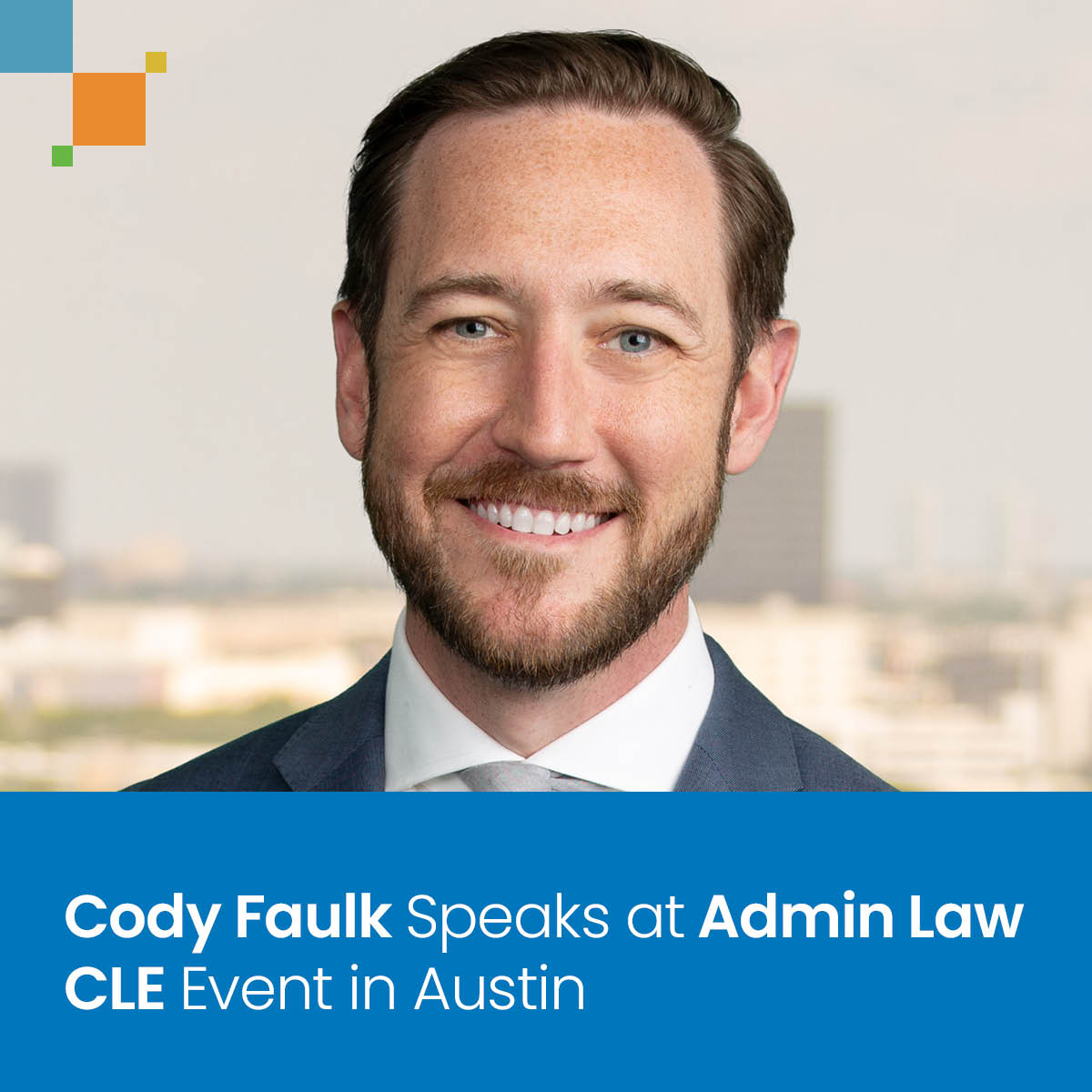 Cody Faulk Speaks at Admin Law CLE Event in Austin - Spencer Fane