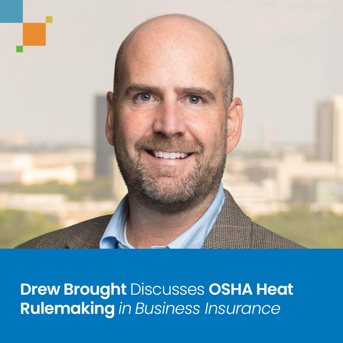 Drew Brought Discusses OSHA Heat Rulemaking in Business Insurance ...