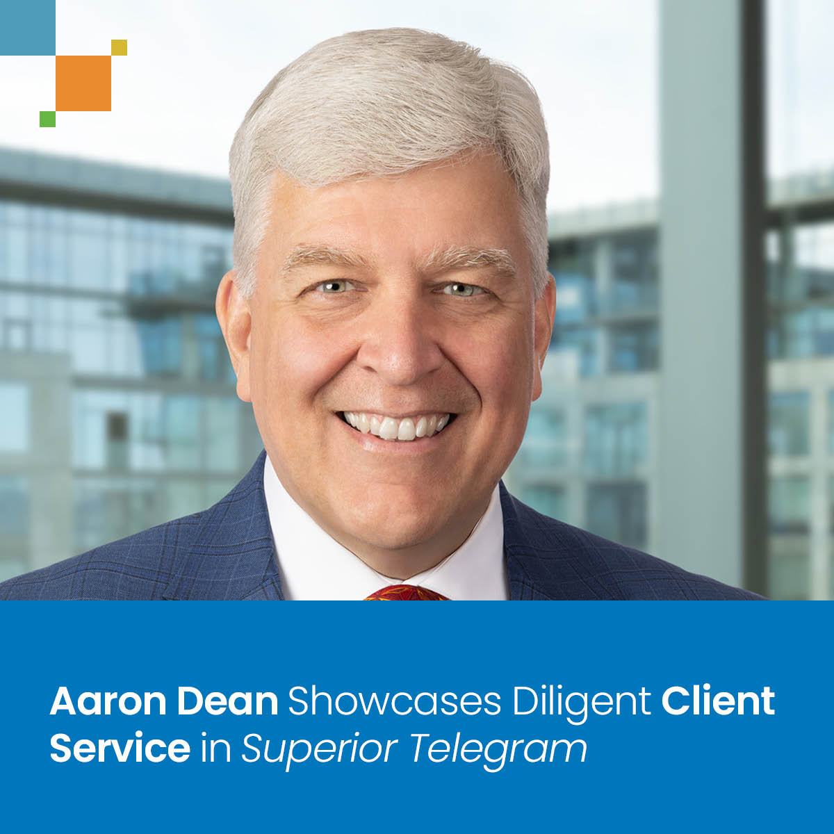 Aaron Dean Showcases Diligent Client Service in Superior Telegram - Spencer Fane
