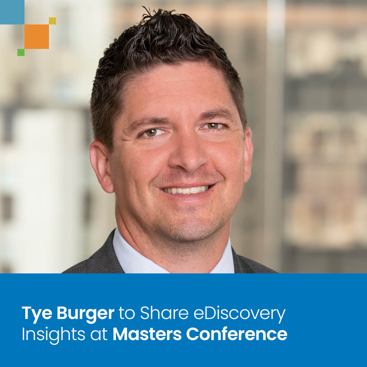 Tye Burger to Share eDiscovery Insights at Masters Conference - Spencer ...