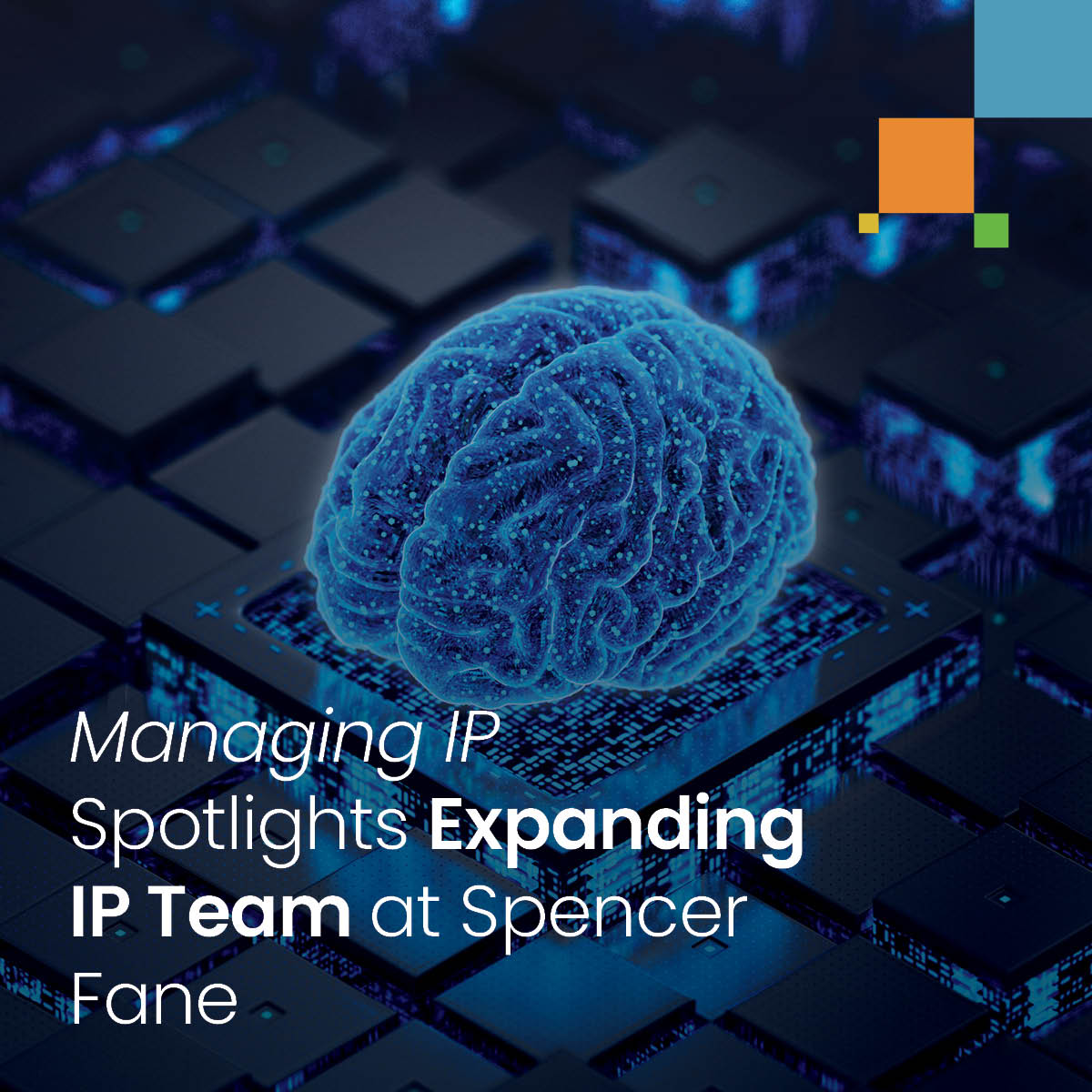 Managing IP Spotlights Expanding IP Team at Spencer Fane - Spencer Fane