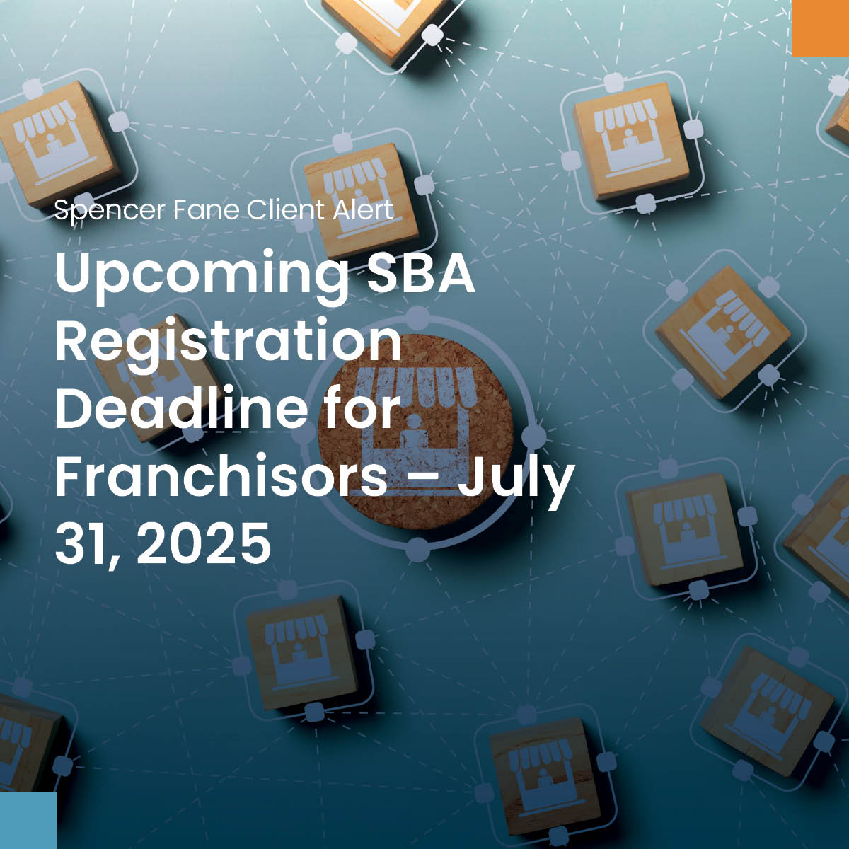 Upcoming SBA Registration Deadline for Franchisors – July 31, 2025 ...