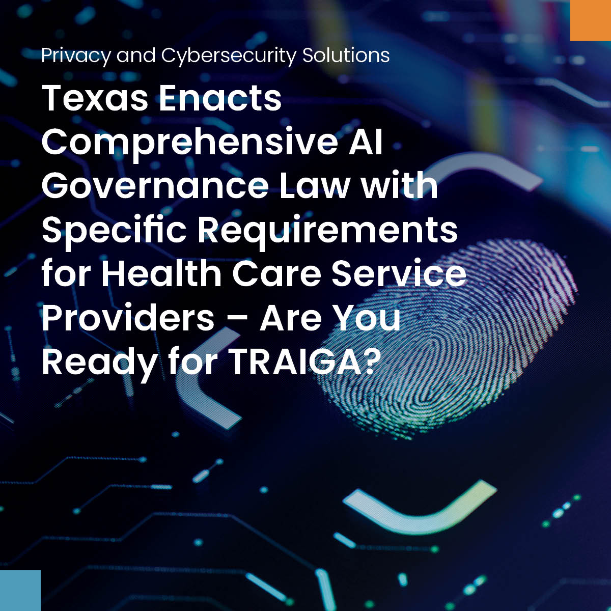 Texas Enacts Comprehensive AI Governance Law with Specific Requirements ...