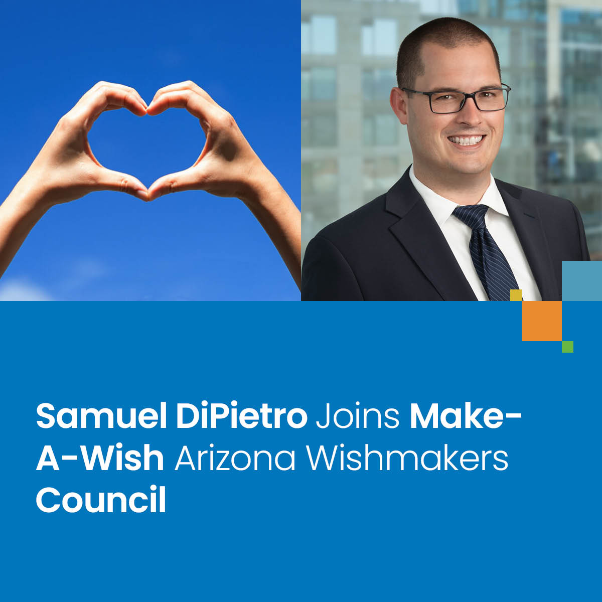 Samuel DiPietro Joins Make-A-Wish Arizona Wishmakers Council - Spencer Fane