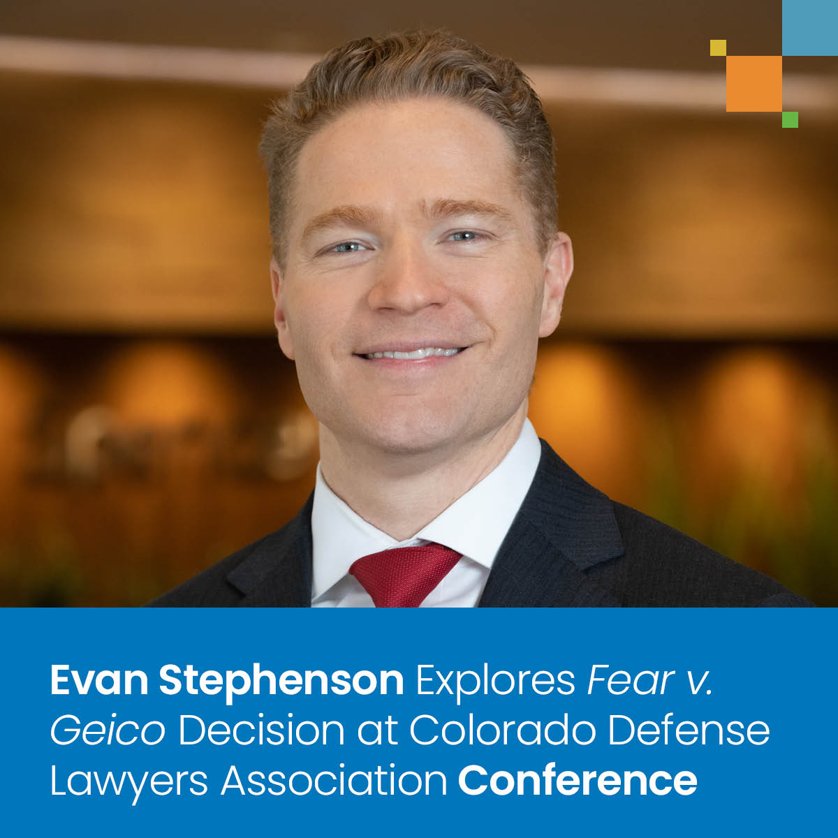 Evan Stephenson Explores Fear v. Geico Decision at Colorado Defense ...