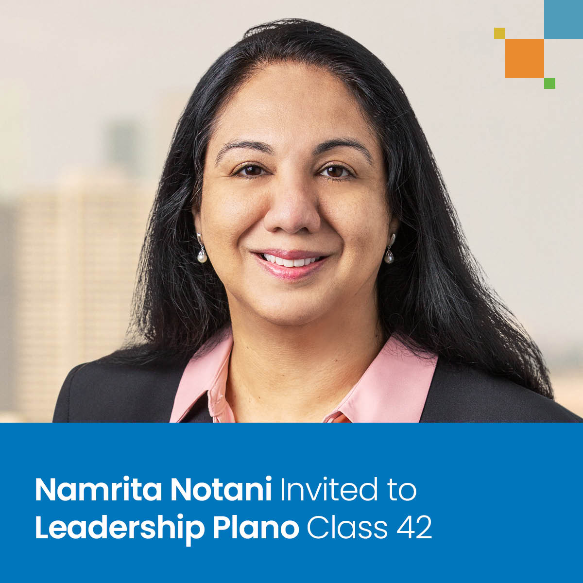 Namrita Notani Invited to Leadership Plano Class 42 - Spencer Fane