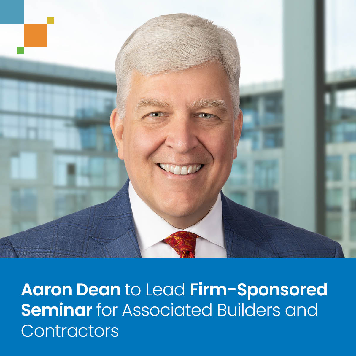 Aaron Dean to Lead Firm-Sponsored Seminar for Associated Builders and ...