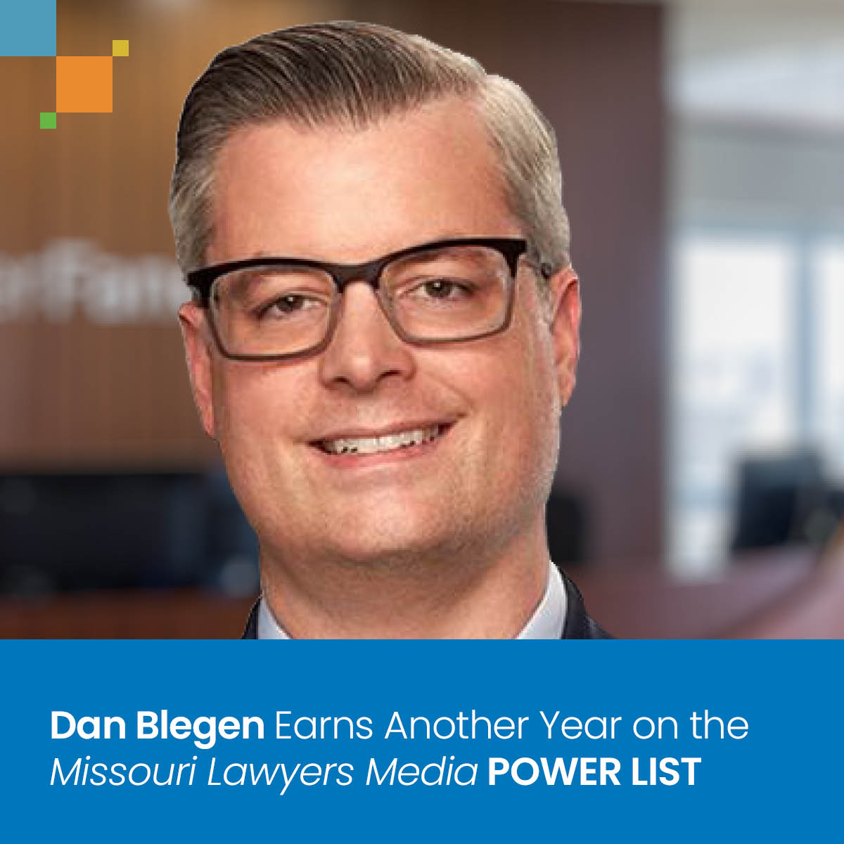 Dan Blegen Earns Another Year on the Missouri Lawyers Media POWER LIST ...